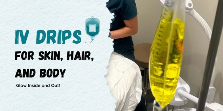 IV Drips for Skin, Hair & Body - Glow Inside and Out!
